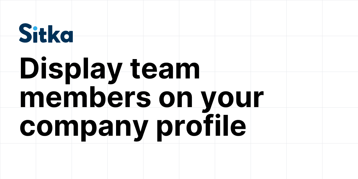 Display team members on your company profile - Sitka Help-Centre